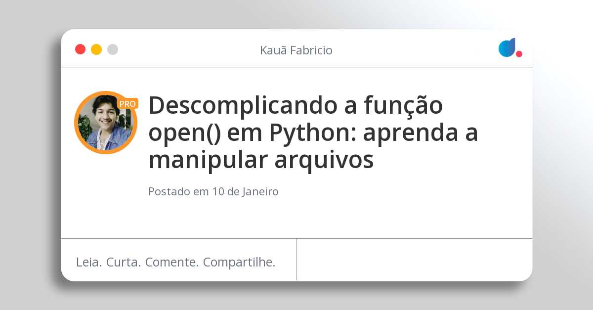 Descomplicando a função open() em Python: aprenda a manipular arquivos Descomplicando a função open() em Python: aprenda a manipular arquivos