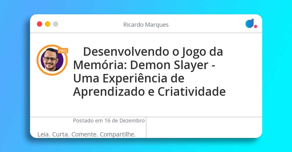 🗡️ Desenvolvendo o Jogo da Memória: Demon Slayer - Uma Experiência de Aprendizado e Criatividade 🎮