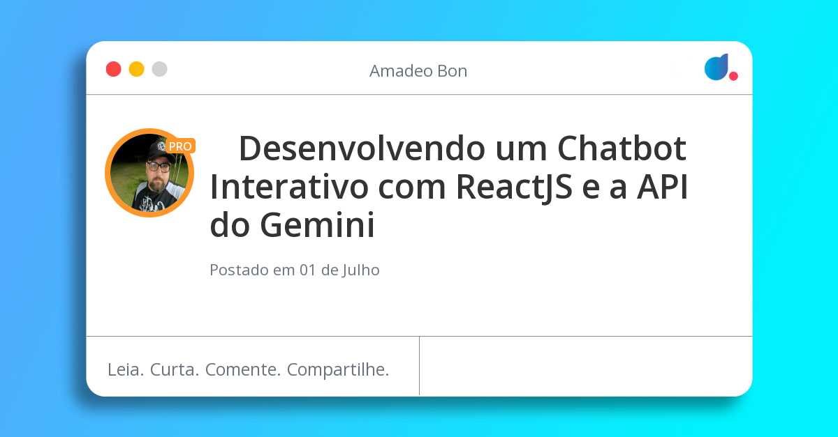 🤖 Desenvolvendo Um Chatbot Interativo Com Reactjs E A Api Do Gemini