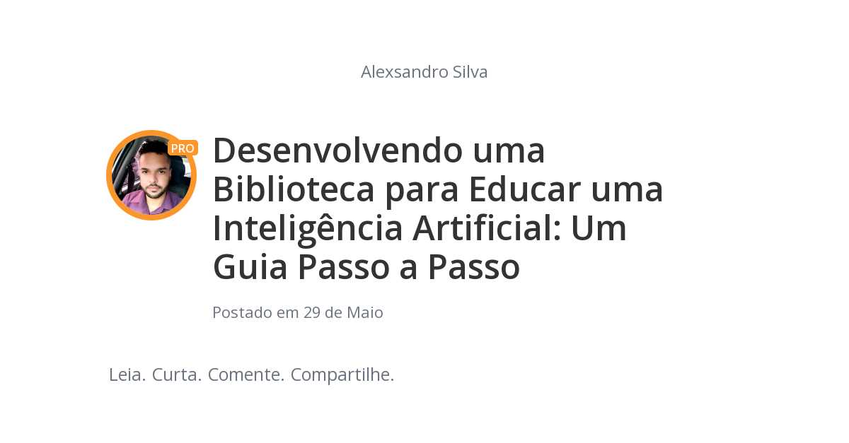 Desenvolvendo uma Biblioteca para Educar uma Inteligência Artificial ...