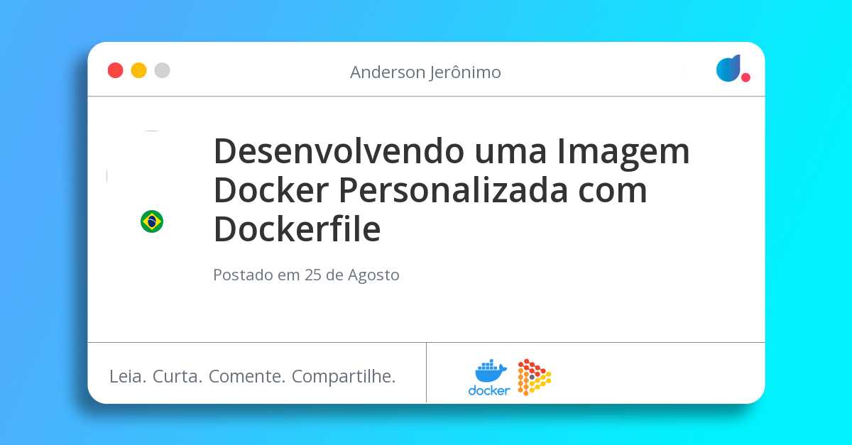 Desenvolvendo uma Imagem Docker Personalizada com Dockerfile