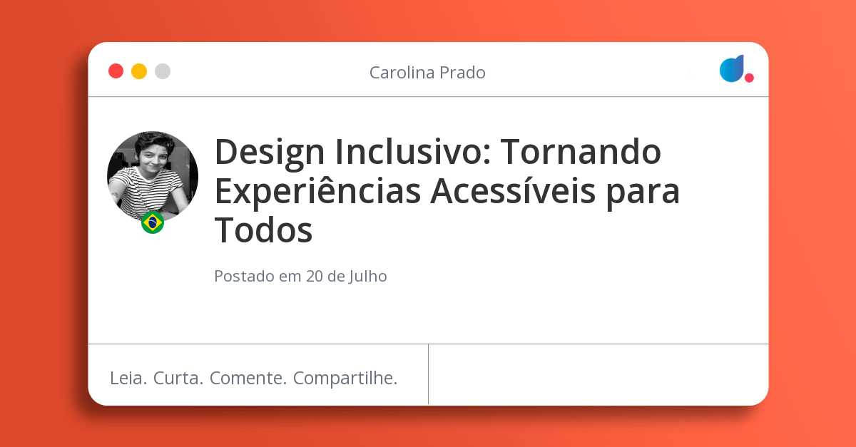 Design Inclusivo: Tornando Experiências Acessíveis para Todos