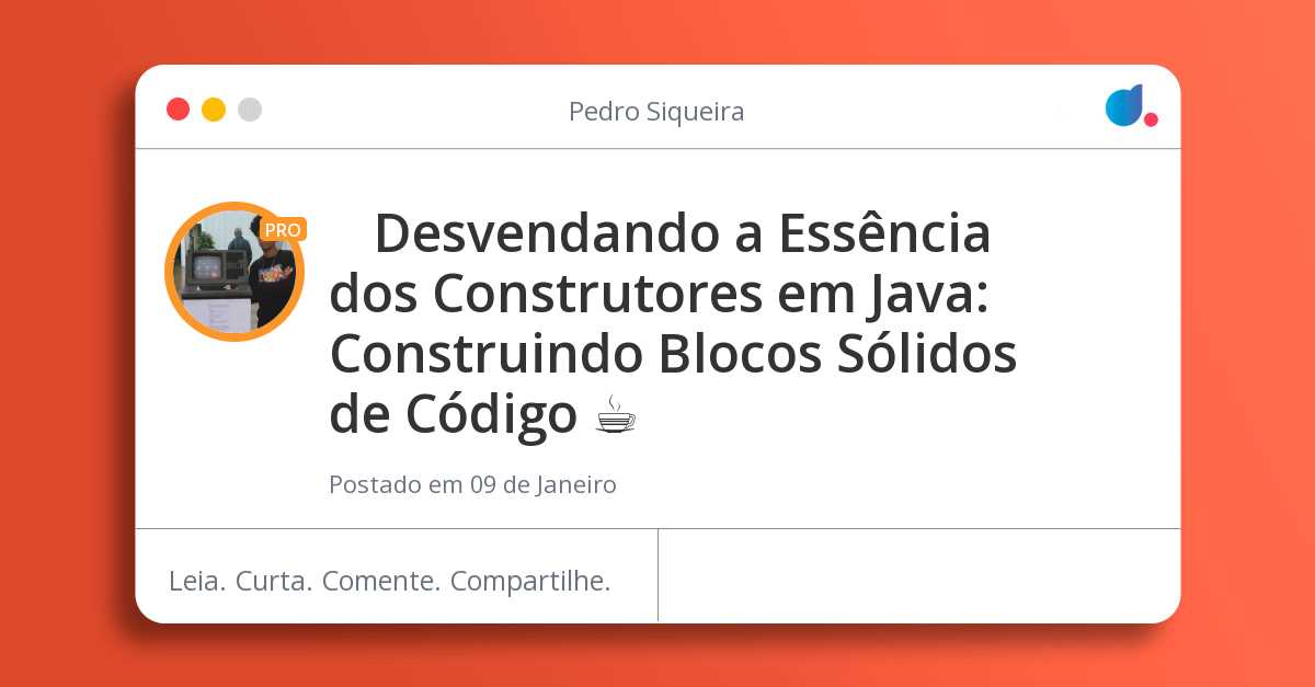 🚀 Desvendando a Essência dos Construtores em Java: Construindo Blocos ...