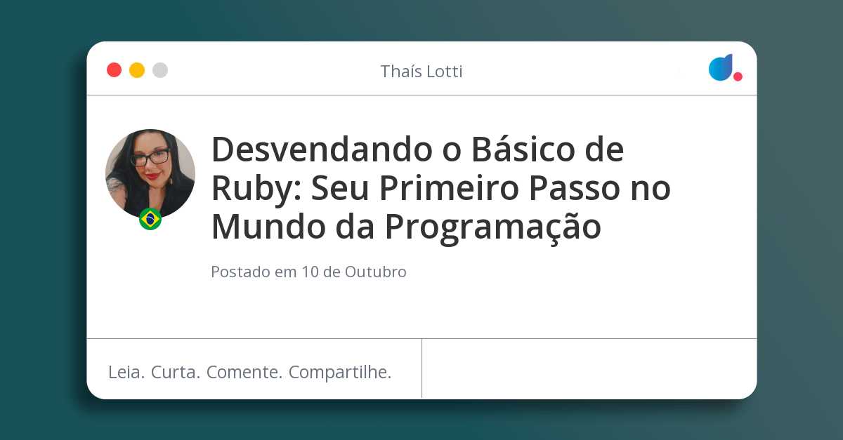 Desvendando o Básico de Ruby: Seu Primeiro Passo no Mundo da Programação