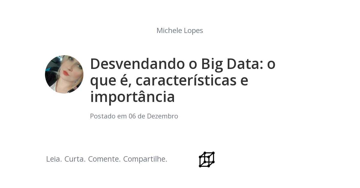 Desvendando o Big Data: o que é, características e importância