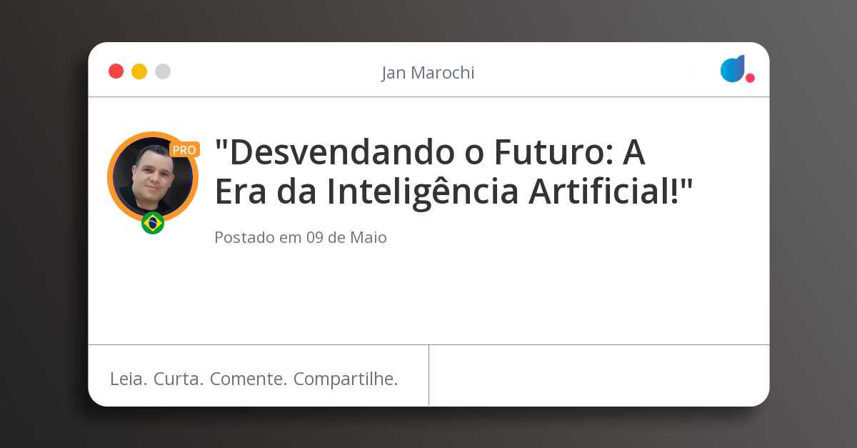 Desvendando O Futuro A Era Da Inteligência Artificial