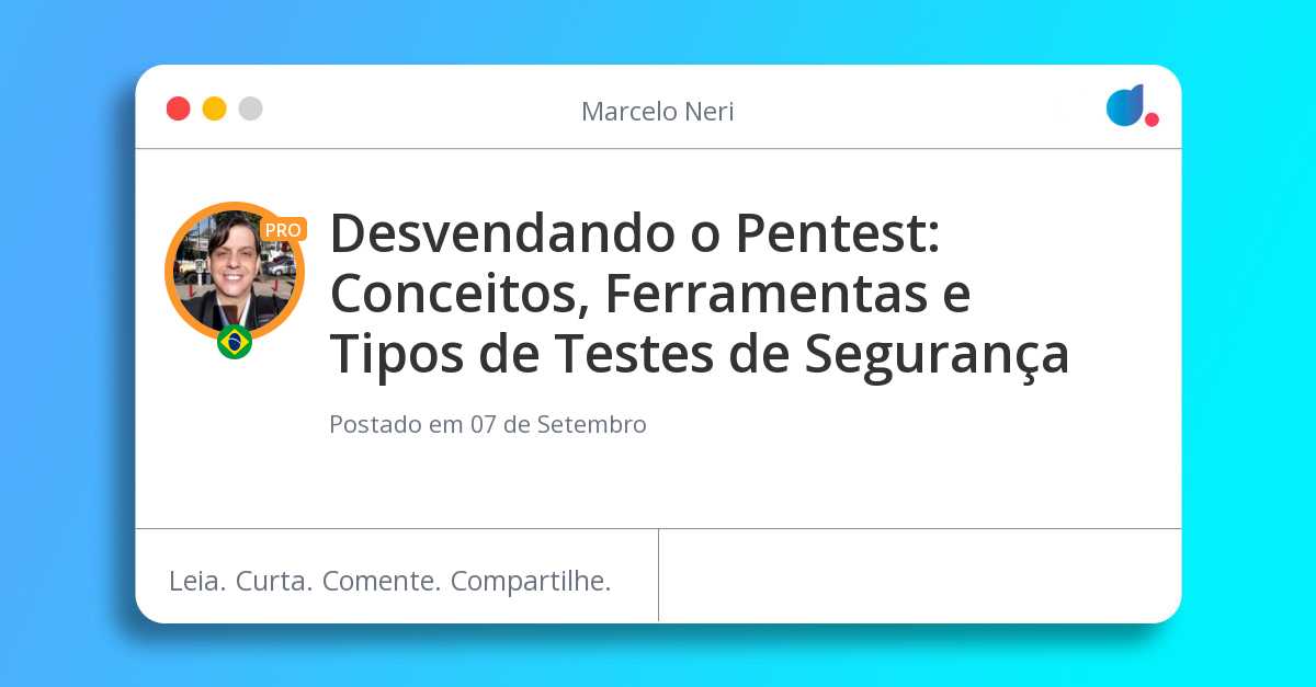 Desvendando o Pentest: Conceitos, Ferramentas e Tipos de Testes de ...