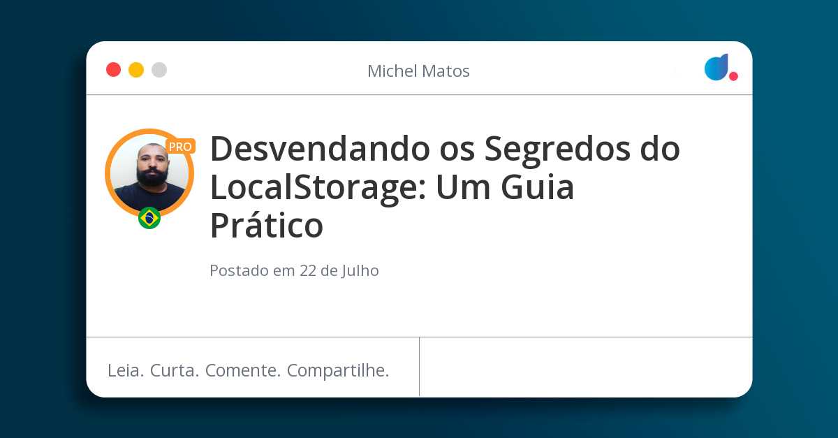 Desvendando os Segredos do LocalStorage: Um Guia Prático | Michel Matos ...
