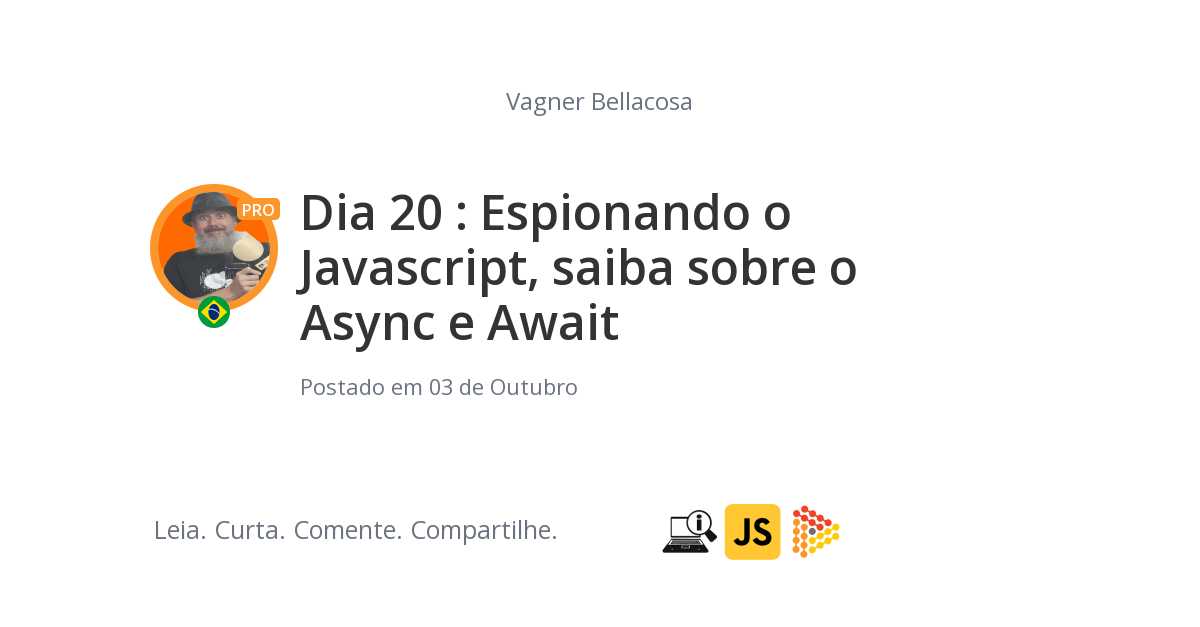 Dia 20 : Espionando o Javascript, saiba sobre o Async e Await