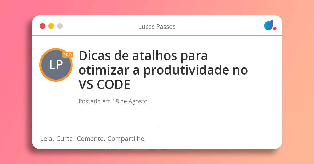 Dicas de atalhos para otimizar a produtividade no VS CODE | Lucas ...