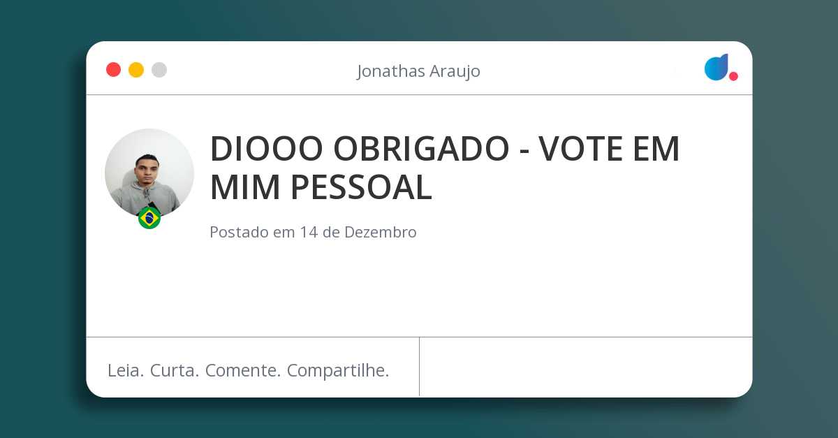 DIOOO OBRIGADO - VOTE EM MIM PESSOAL