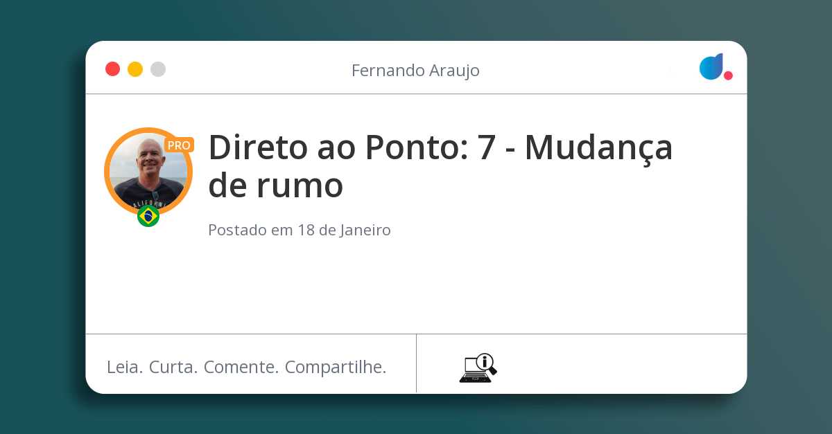 Direto ao Ponto: VII - Mudança de rumo