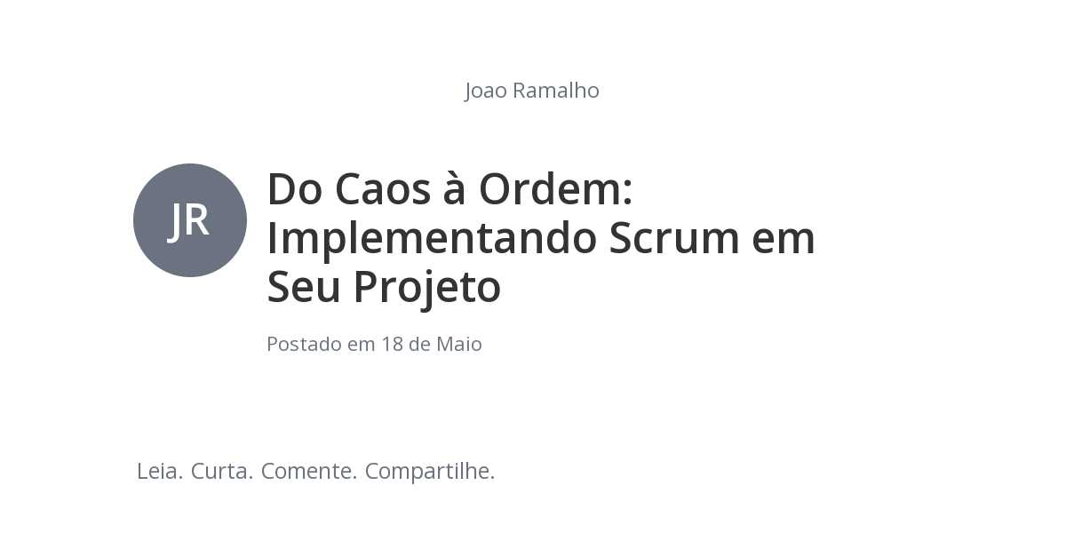 Do Caos à Ordem: Implementando Scrum em Seu Projeto