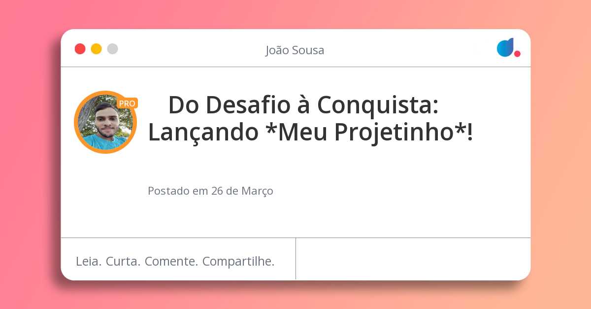 🚀 Do Desafio à Conquista: Lançando *Meu Projetinho*! 🚀