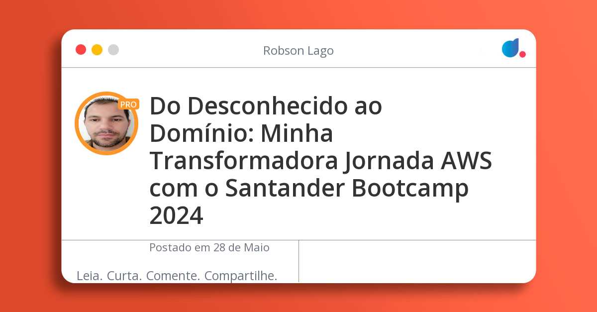 Do Desconhecido ao Domínio: Minha Transformadora Jornada AWS com o ...