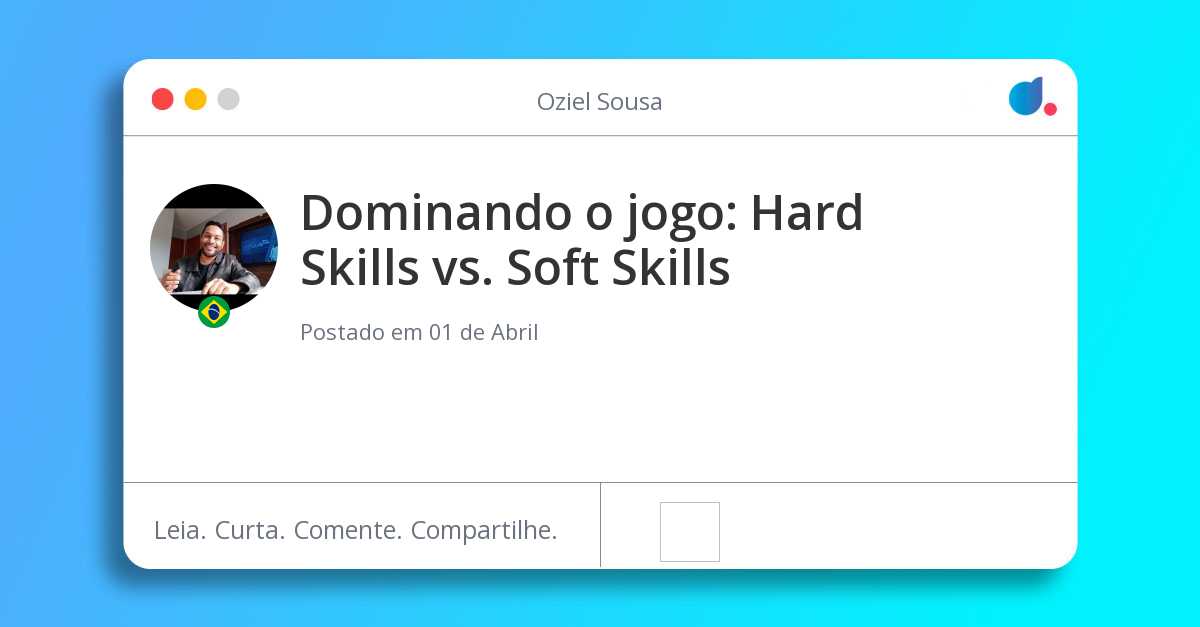 Dominando o jogo: Hard Skills vs. Soft Skills