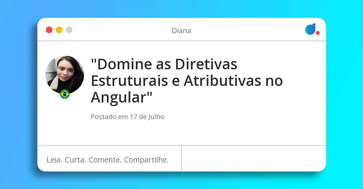 "Domine as Diretivas Estruturais e Atributivas no Angular"