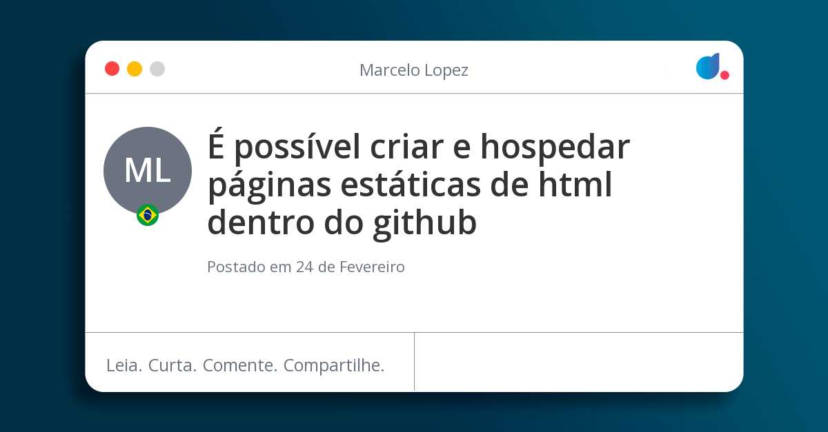 É possível criar e hospedar páginas estáticas de html dentro do github