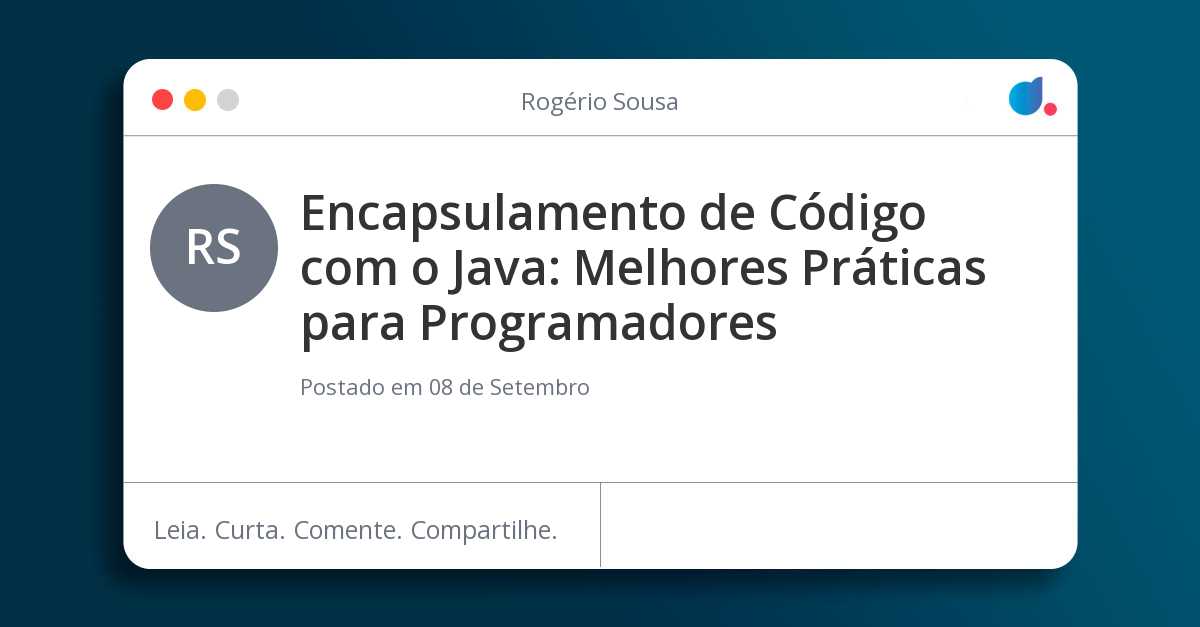 Encapsulamento de Código com o Java: Melhores Práticas para Programadores