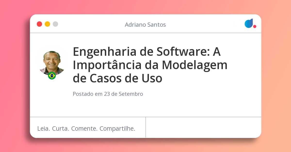 Engenharia de Software: A Importância da Modelagem de Casos de Uso