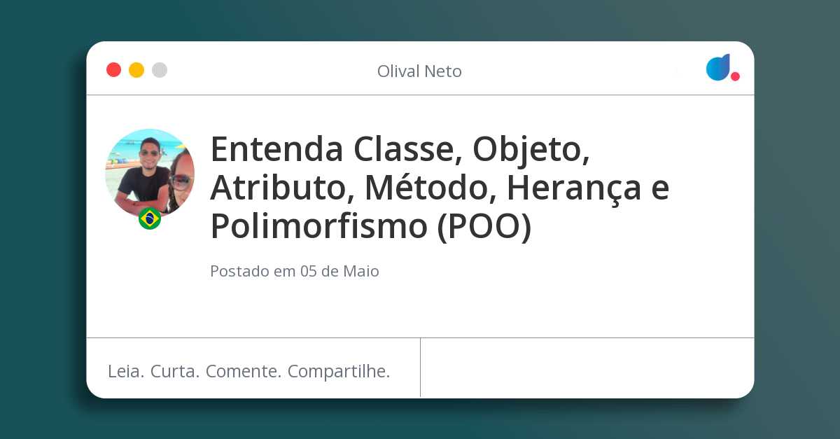 Entenda Classe, Objeto, Atributo, Método, Herança e Polimorfismo (POO)