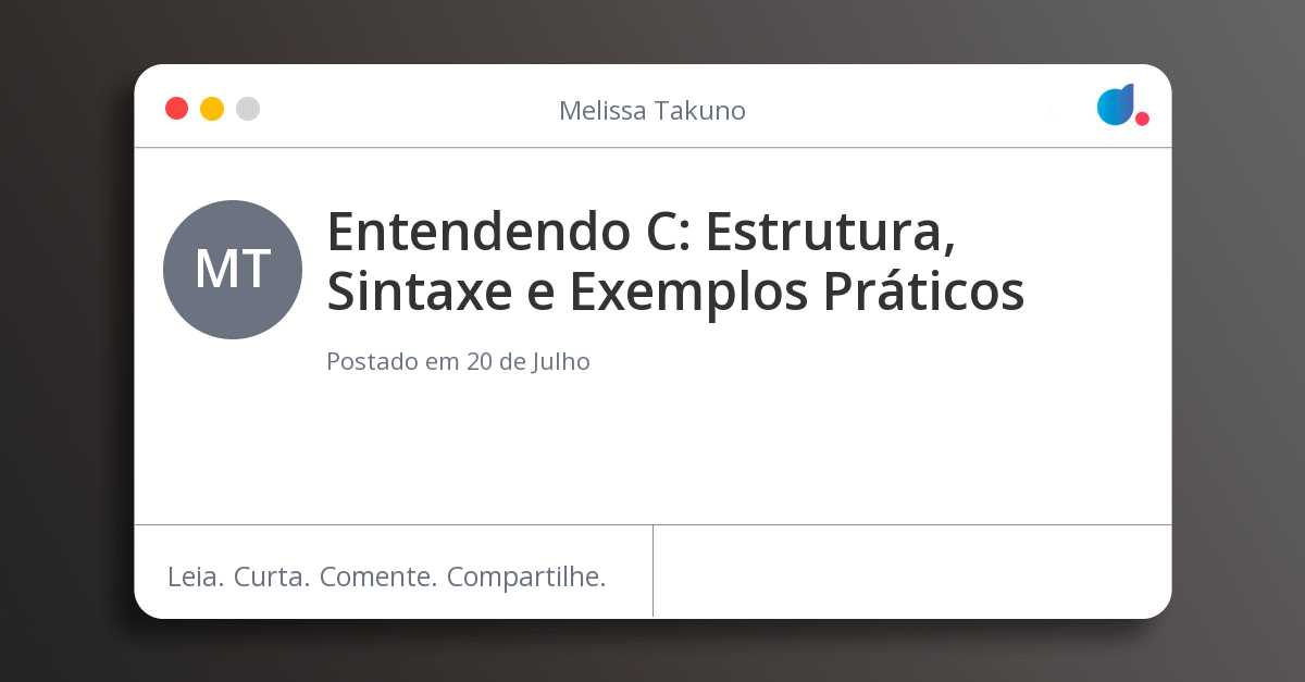 Entendendo C: Estrutura, Sintaxe e Exemplos Práticos