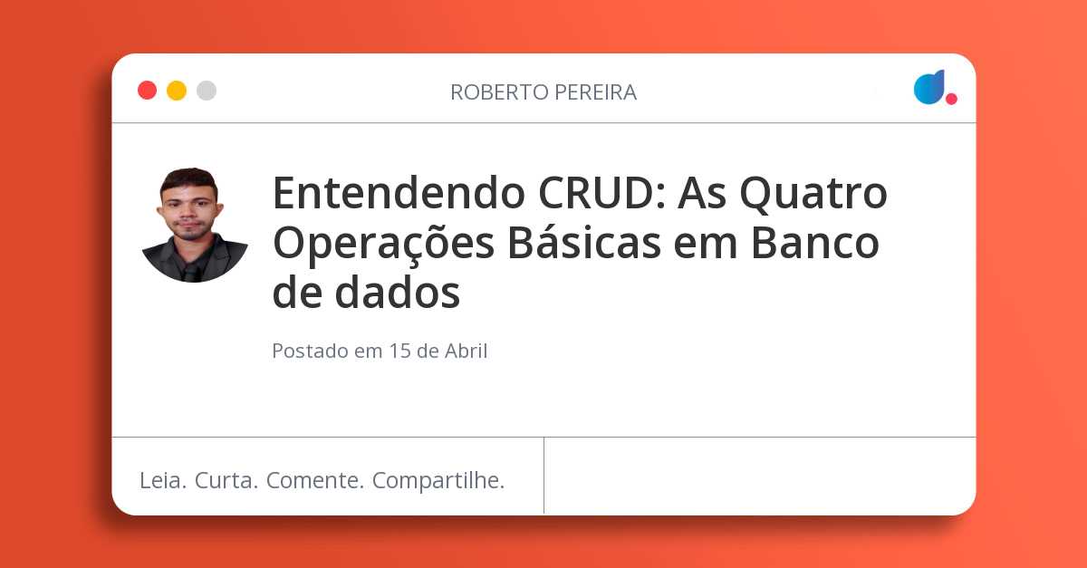 Entendendo Crud As Quatro Operações Básicas Em Banco De Dados 