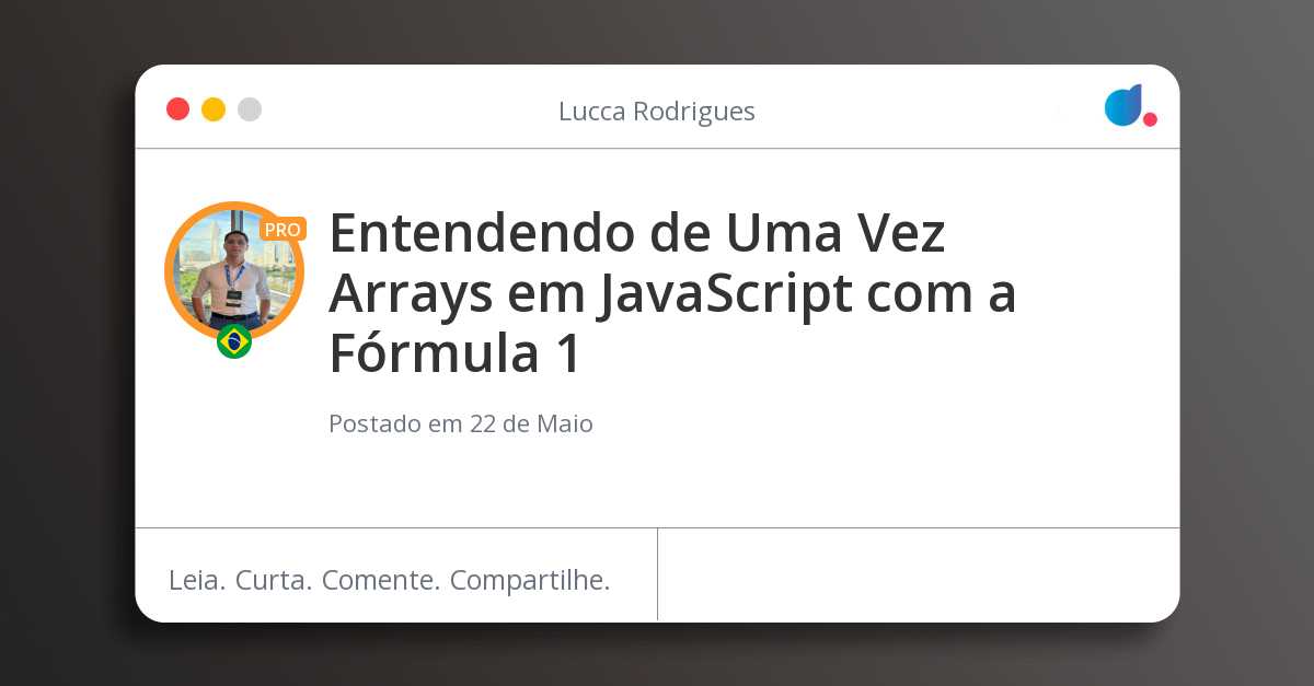 Entendendo de Uma Vez Arrays em JavaScript com a Fórmula 1 Entendendo de Uma Vez Arrays em JavaScript com a Fórmula 1