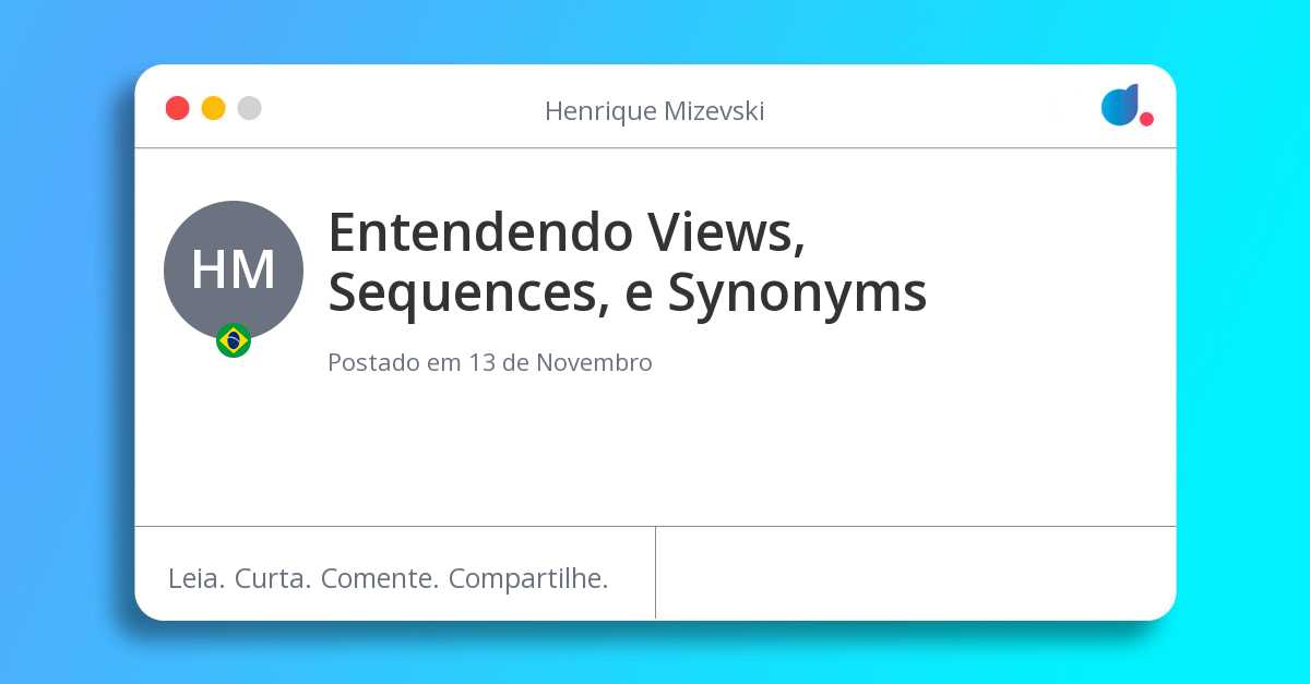Entendendo Views, Sequences e Synonyms