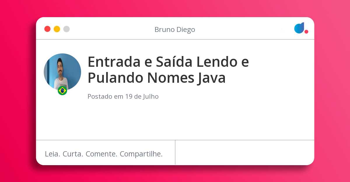 Entrada e Saída Lendo e Pulando Nomes Java
