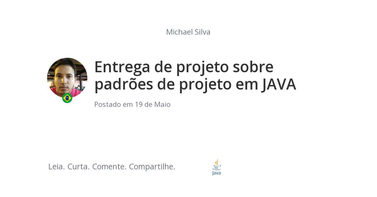 Entrega de projeto sobre padrões de projeto em JAVA Entrega de projeto sobre padrões de projeto em JAVA