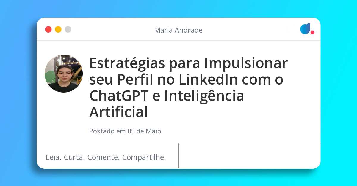 Estratégias para Impulsionar seu Perfil no LinkedIn com o ChatGPT e Inteligência Artificial