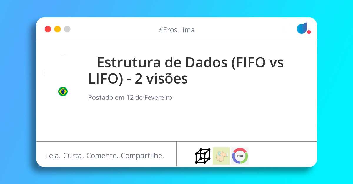 🕋Estrutura de Dados (FIFO vs LIFO) - 2 visões