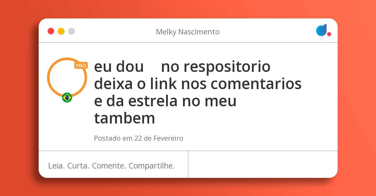 eu dou no respositorio deixa o link nos comentarios e da estrela no meu tambem