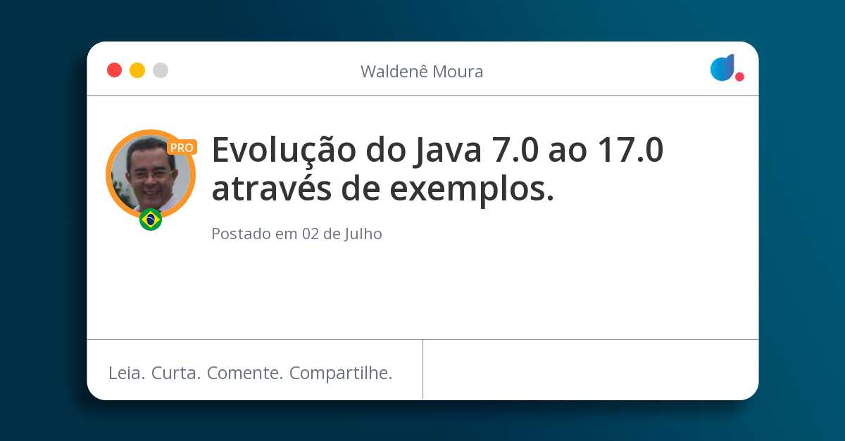 Evolução e melhorias do Java da versão 7 à 17, com exemplos