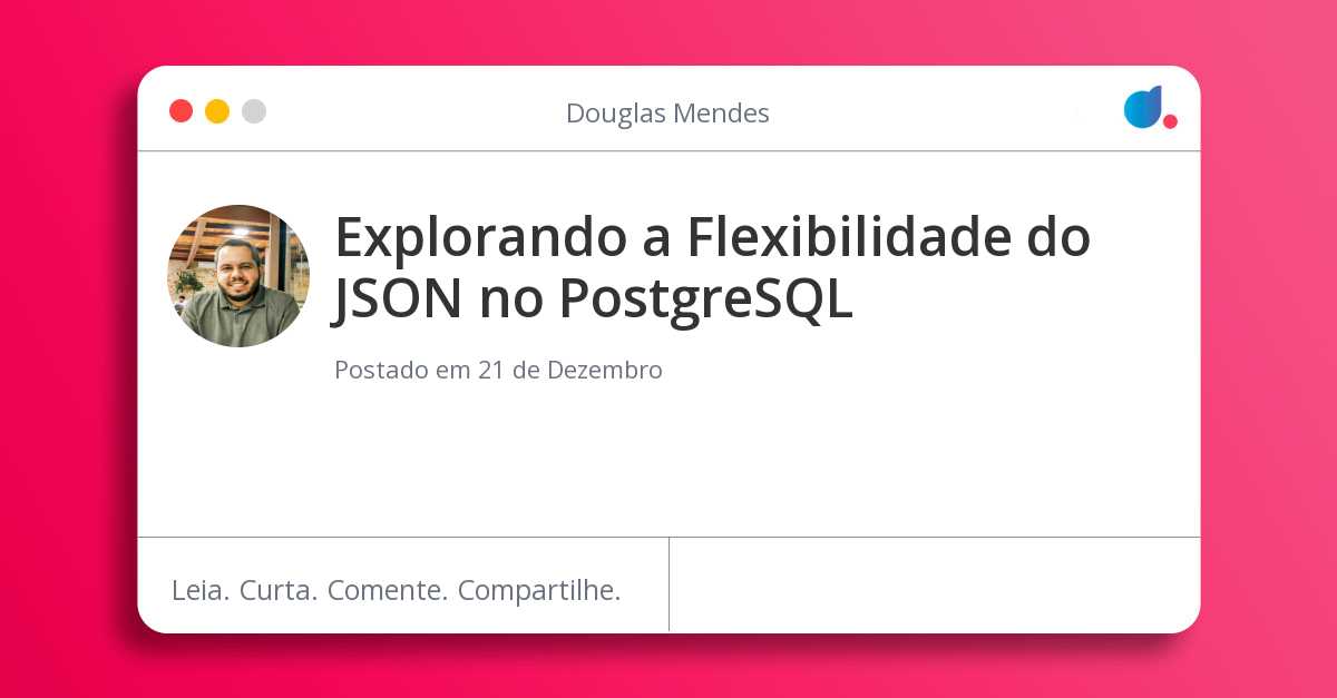 Explorando a Flexibilidade do JSON no PostgreSQL