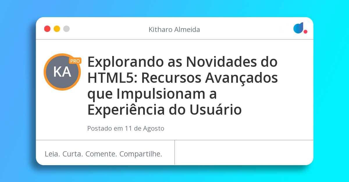Explorando as Novidades do HTML5: Recursos Avançados que Impulsionam a ...
