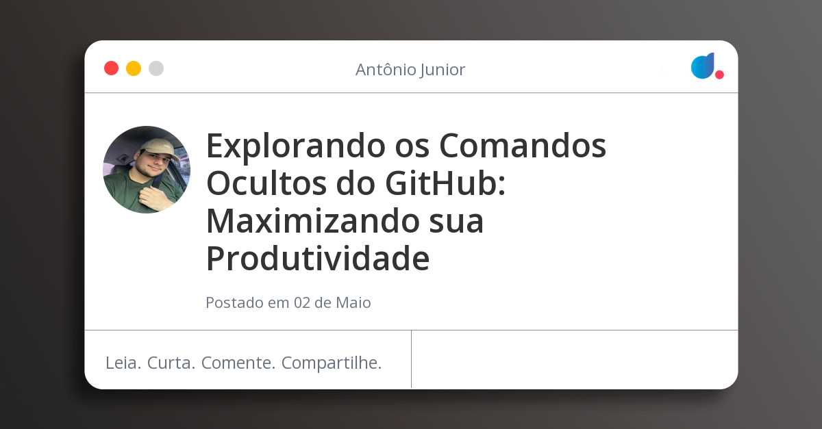 Explorando os Comandos Ocultos do GitHub: Maximizando sua Produtividade