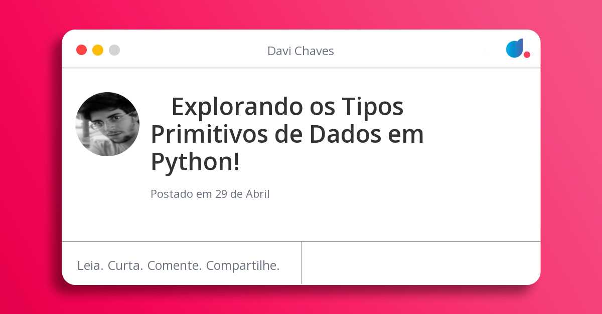 🚀 Explorando os Tipos Primitivos de Dados em Python! 🐍💡