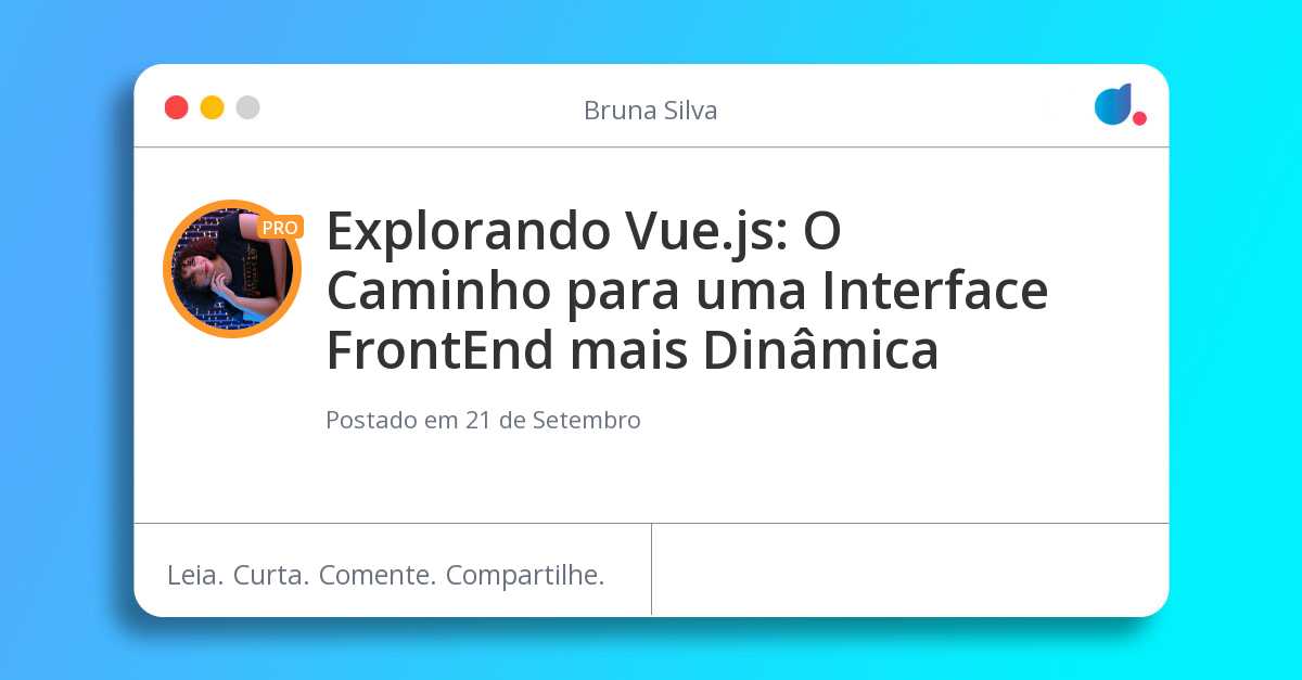 Explorando Vue.js: O Caminho para uma Interface FrontEnd mais Dinâmica