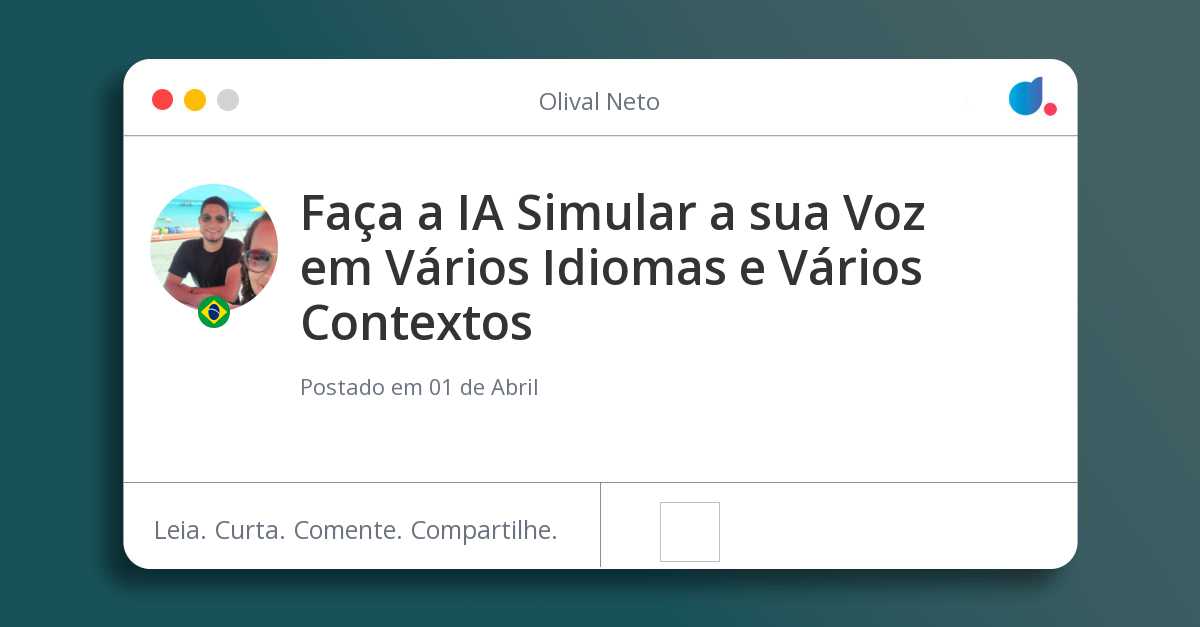 Faça a IA Simular a sua Voz em Vários Idiomas e Vários Contextos