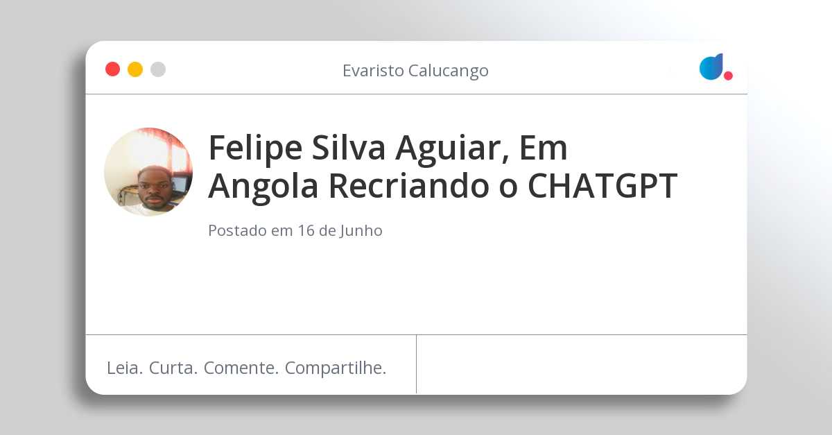 Felipe Silva Aguiar, Em Angola Recriando o CHATGPT