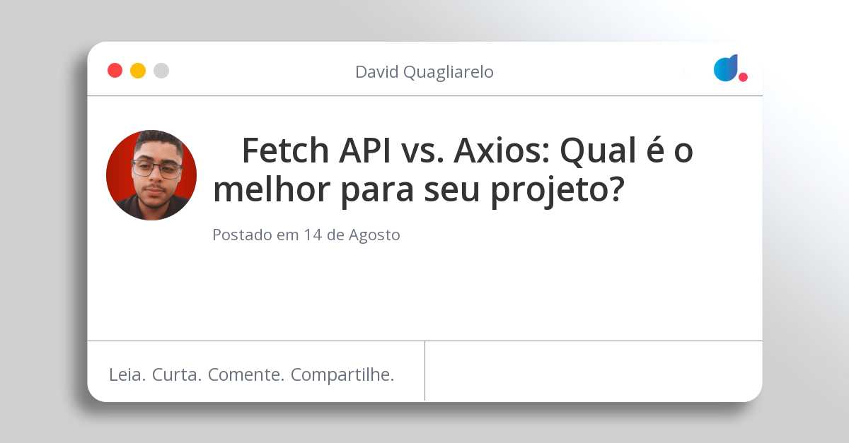 🔍 Fetch API vs. Axios: Qual é o melhor para seu projeto?