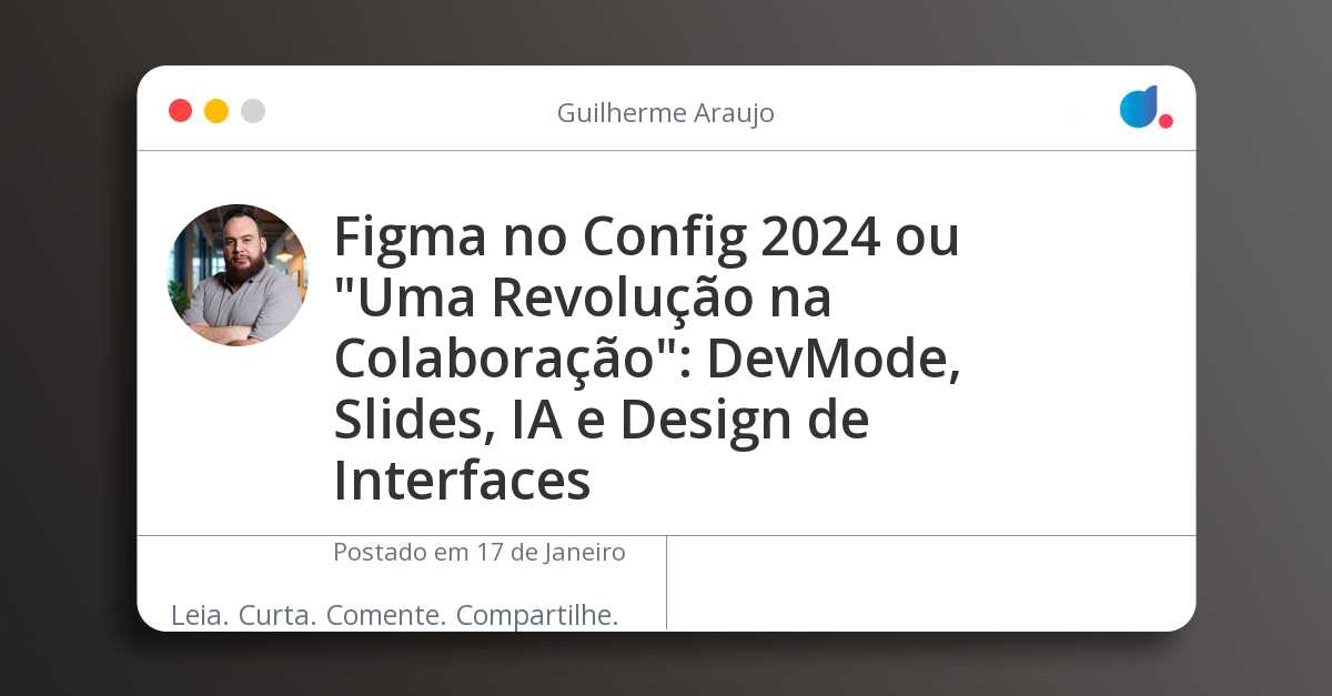 Figma no Config 2024 ou "Uma Revolução na Colaboração": DevMode, Slides ...