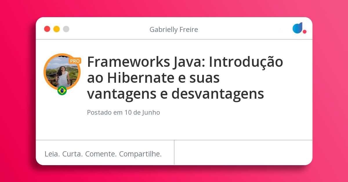 Frameworks Java Introdução Ao Hibernate E Suas Vantagens E Desvantagens