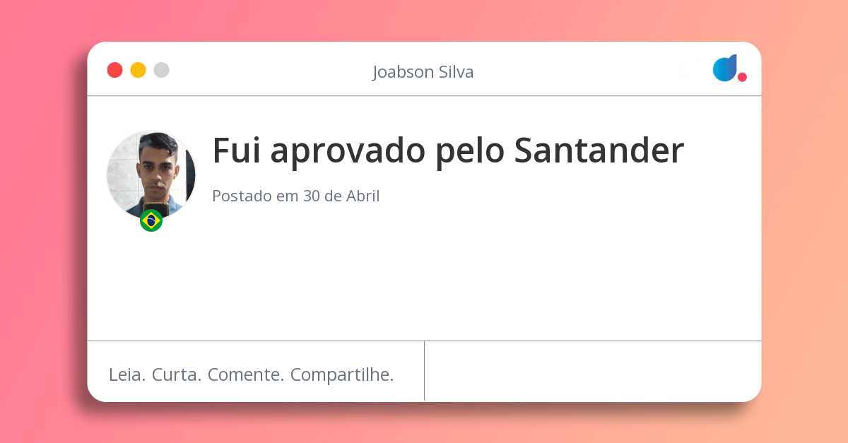 Fui aprovado pelo Santander