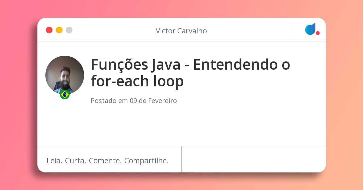 Funções Java - Entendendo o for-each loop Funções Java - Entendendo o for-each loop