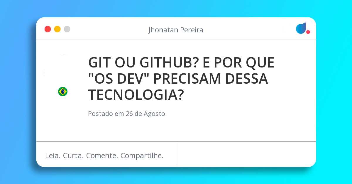 GIT OU GITHUB? E POR QUE "OS DEV" PRECISAM DESSA TECNOLOGIA?