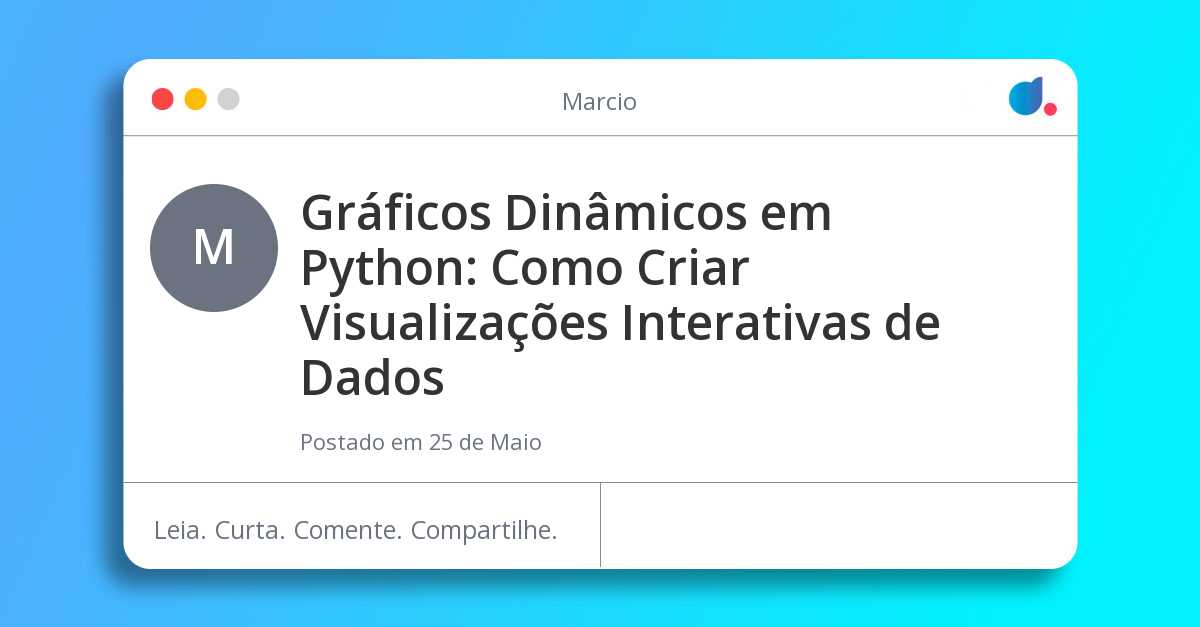 Gráficos Dinâmicos em Python: Como Criar Visualizações Interativas de Dados