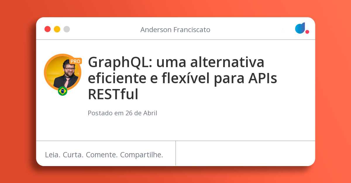 GraphQL: uma alternativa eficiente e flexível para APIs RESTful